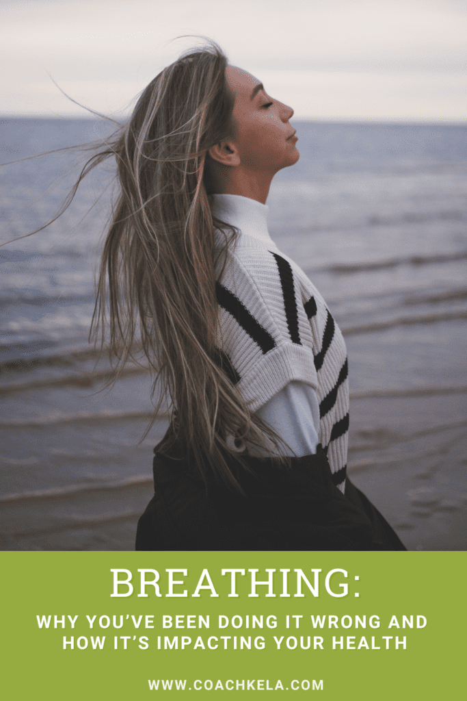 Breathing: Why You’ve Been Doing It Wrong and How It’s Impacting Your ...