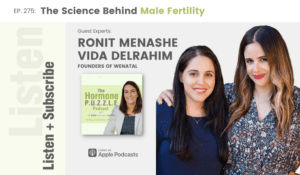 #275: The Science Behind Male Fertility with Ronit Menashe and Vida ...